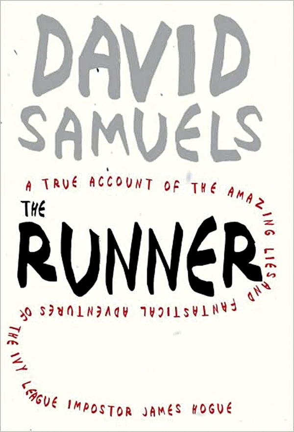 The Runner: A True Account of the Amazing Lies and Fantastical ...