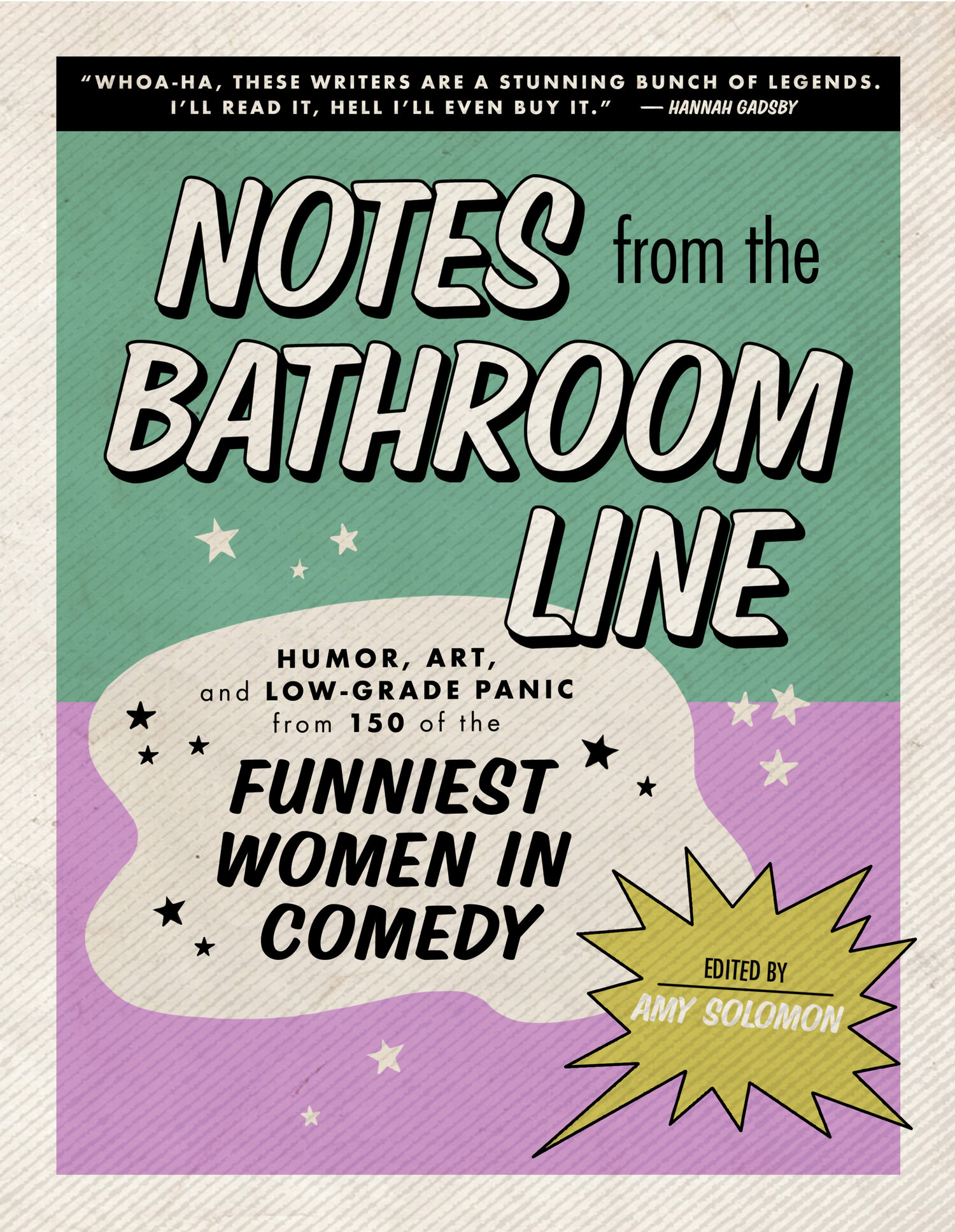 Notes from the Bathroom Line: Humor, Art, and Low-grade Panic from 150 ...