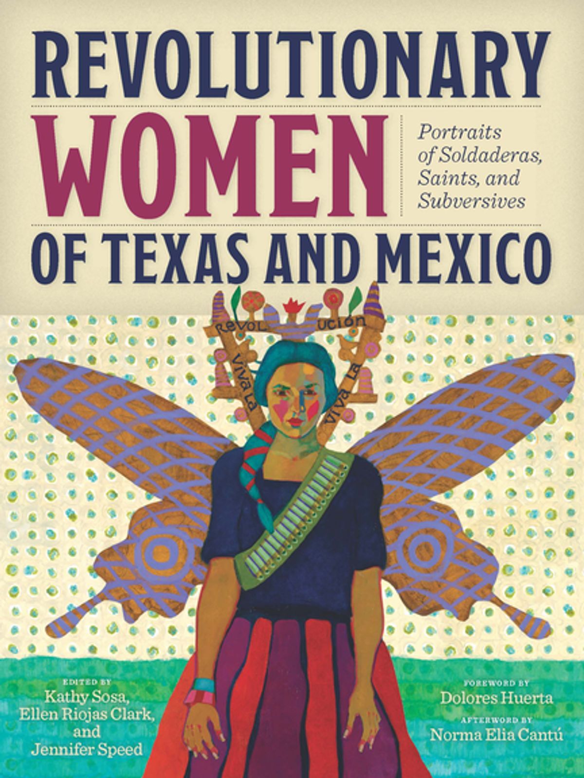 Revolutionary Women in Texas and Mexico: Portraits of Soldaderas ...