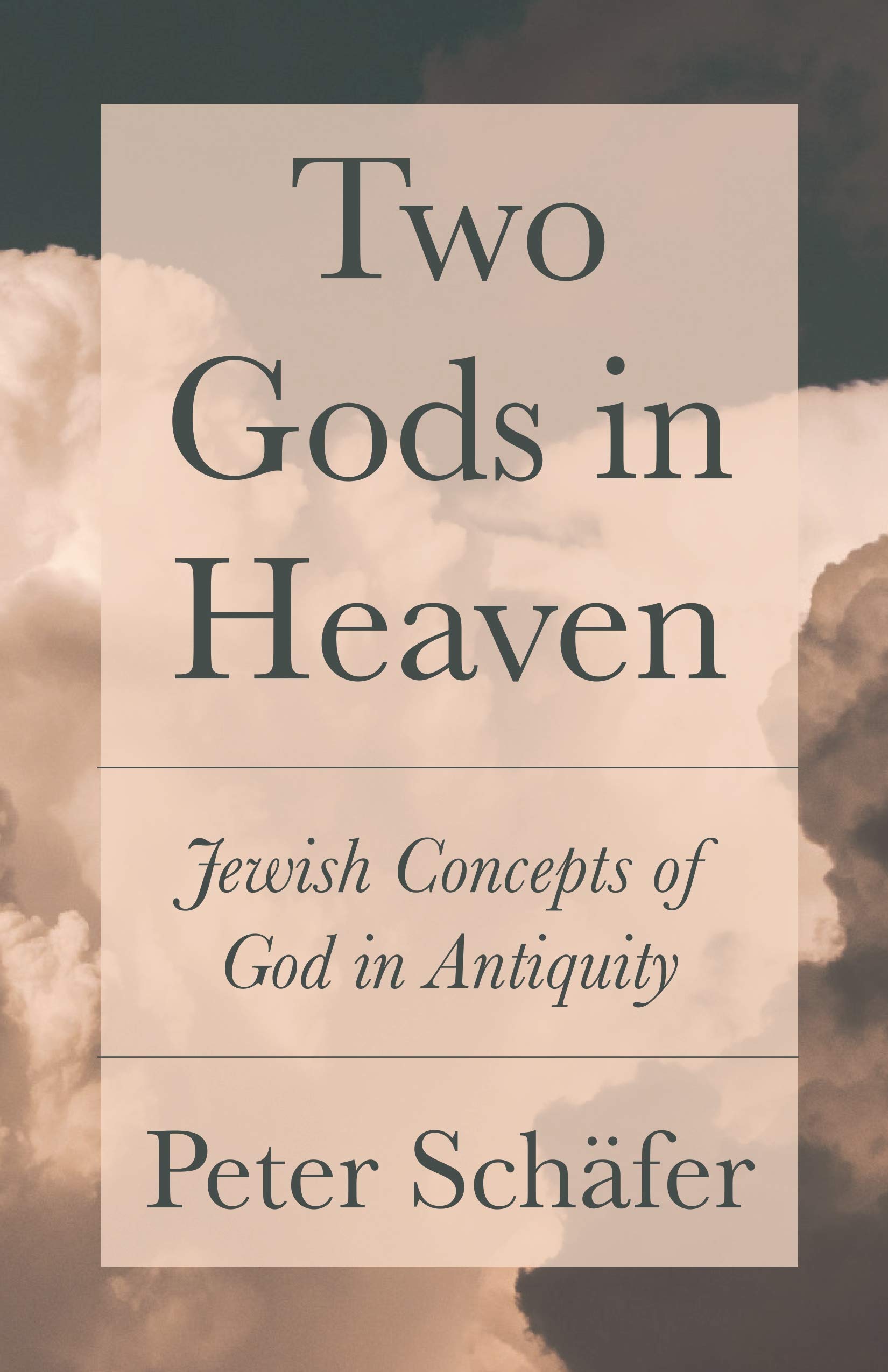 Two Gods in Heaven: Jewish Concepts of God in Antiquity | Princeton ...