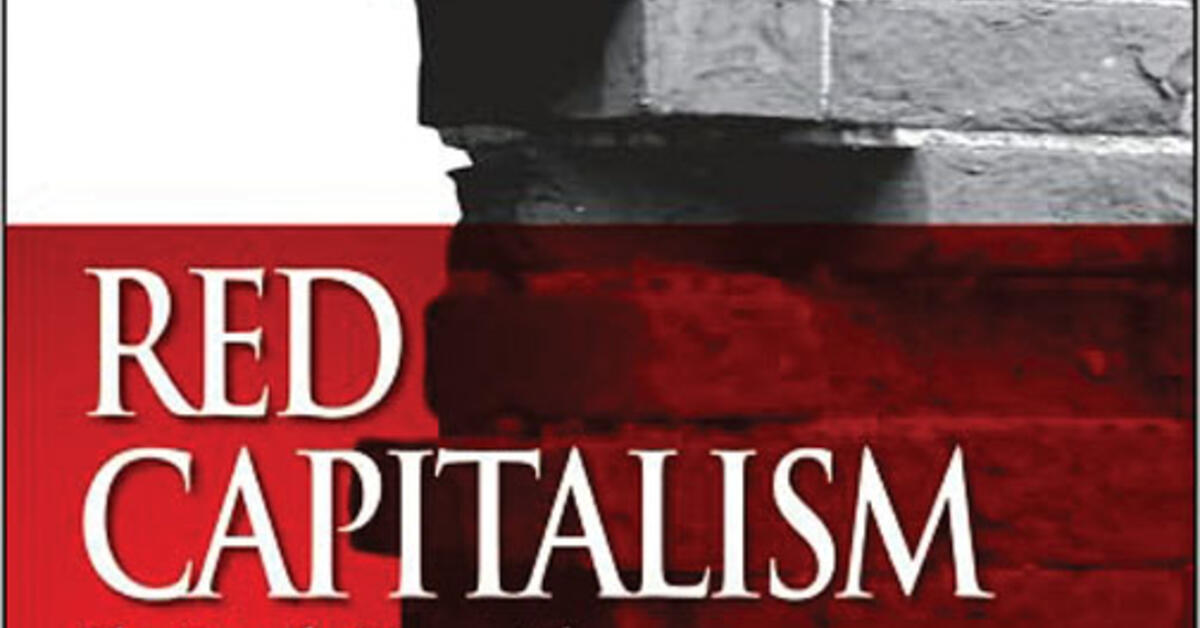 Red Capitalism: The Fragile Financial Foundation of China's ...