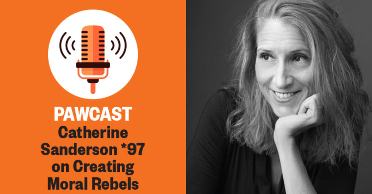 PAWcast: Catherine Sanderson *97 on Creating Moral Rebels | Princeton ...